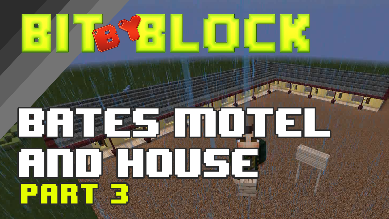 Bit By Block – 010: “Psycho” Bate’s Motel Part 3 – The Bit Life Show