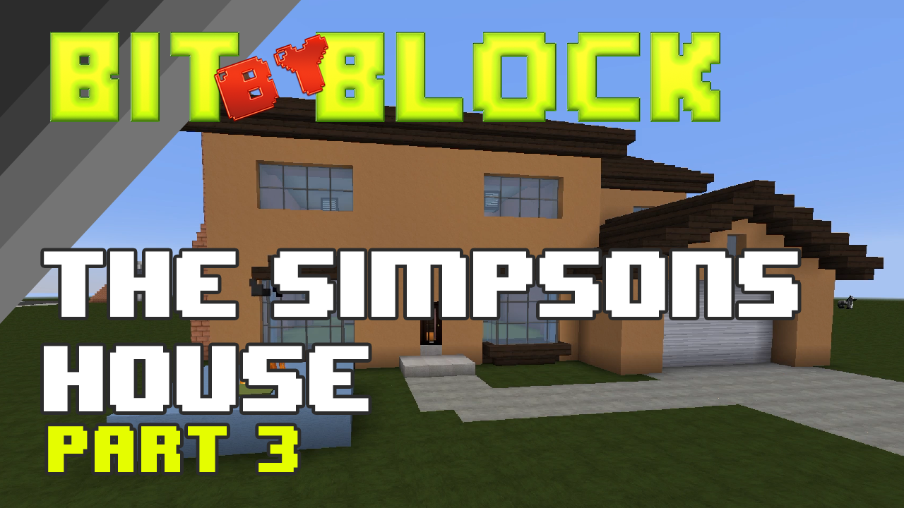 Bit by Block – 020: “The Simpsons” House Part 3 – The Bit Life Show